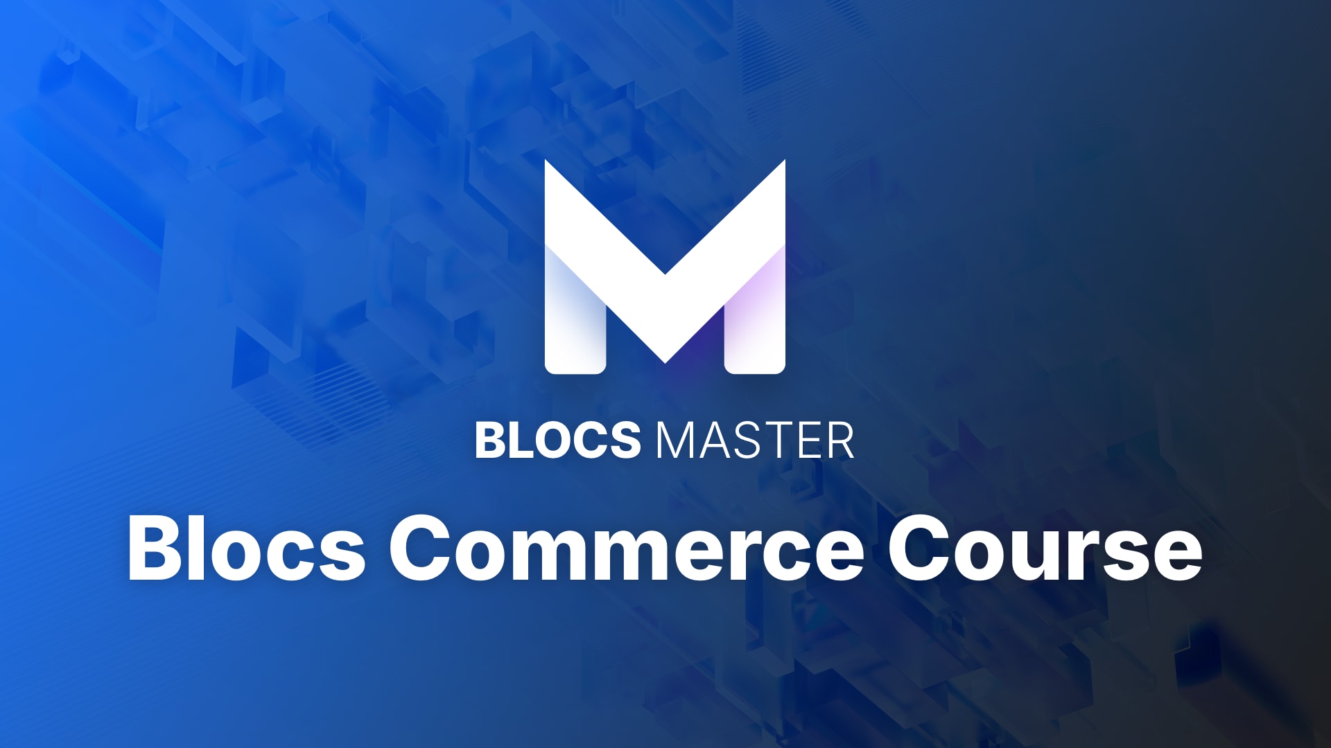 Blocs Commerce Course - Blocs Master